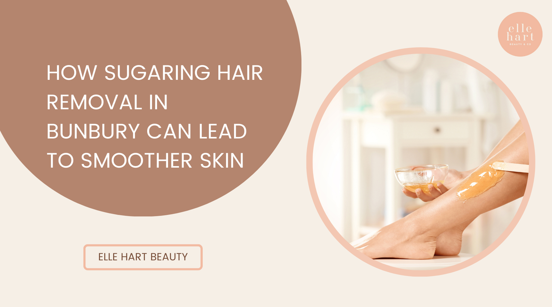 How Sugaring Hair Removal in Bunbury Can Lead to Smoother Skin – Elle ...