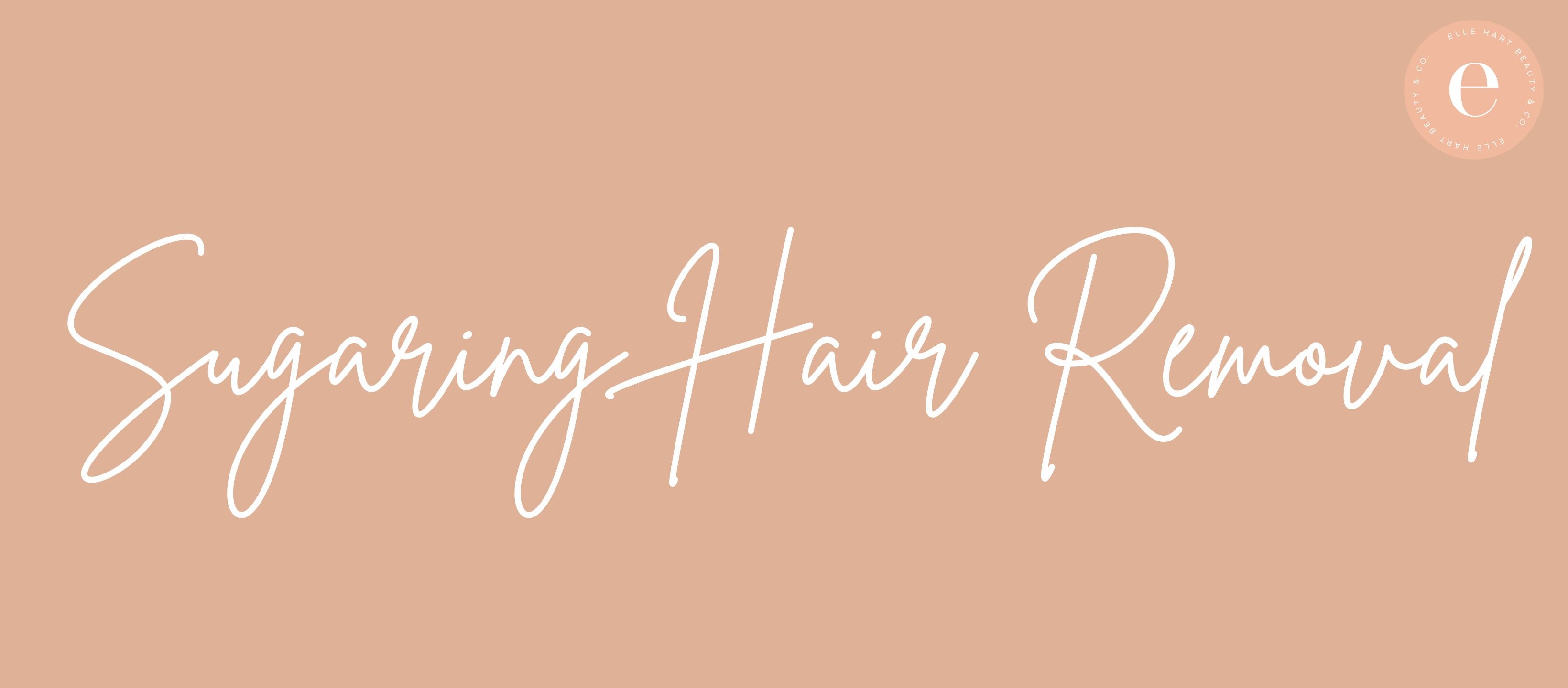 Sugaring Hair Removal in Bunbury WA | Elle Hart Beauty & Co – Elle Hart ...